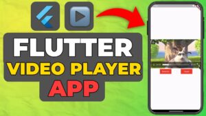 Flutter Custom Video Player: Step-by-Step Guide For Beginners