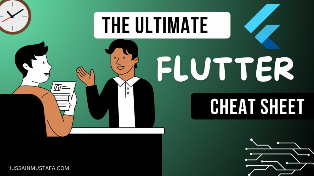The Ultimate Flutter Cheat Sheet - Hussain Mustafa
